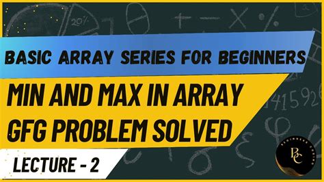 Min And Max Ele In Array Basic Array Series For Beginners Lecture