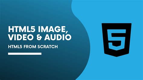 Html Audio Video And Images Html5 From Scratch Youtube