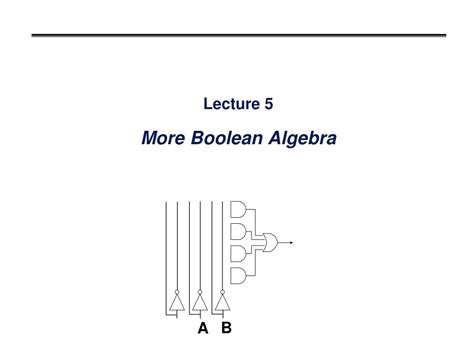 Ppt Lecture 5 More Boolean Algebra Powerpoint Presentation Free