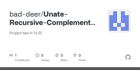 Github Bad Deerunate Recursive Complement Algorithm Project Two In Vlsi