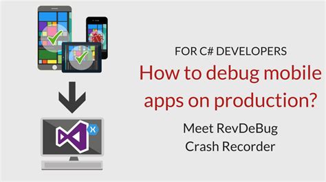 How To Debug Mobile Apps On Production Revdebug