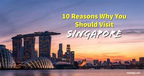 10 Reasons Why You Should Visit Singapore Tripkeya
