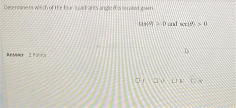 Solved Determine In Which Of The Four Quadrants Angle θ Is