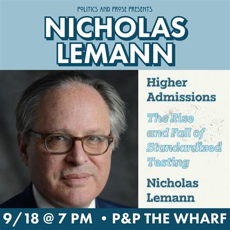 Nicholas Lemann — Higher Admissions The Rise And Fall Of Standardized Testing — At The Wharf