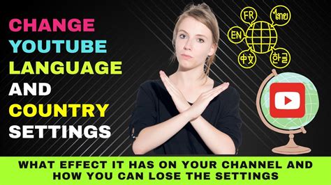 Change YouTube Language And Country Settings How You Can Lose Preferred Location And Language