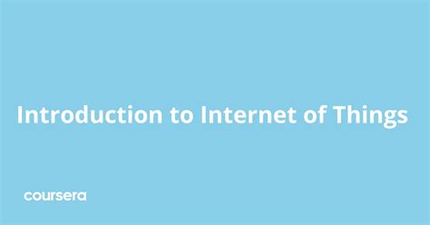Introduction To Internet Of Things Coursera