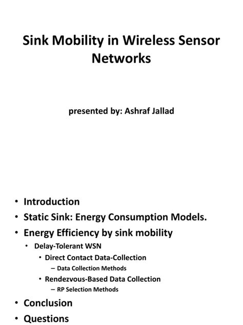 sink mobility in wireless sensor networks presented by ashraf jallad