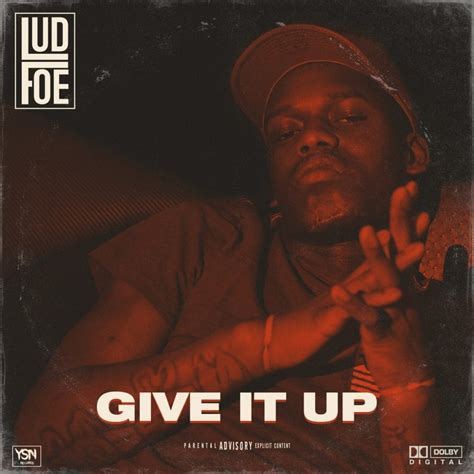 Lud Foe Drops Give It Up” The Second Single From ‘nohooks2 Fake