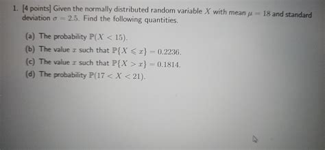 Solved 1 4 Points Given The Normally Distributed Random