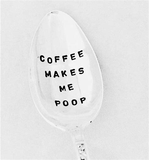 Coffee Makes Me Poop Coffee Lover T Funny Coffee Spoon Etsy