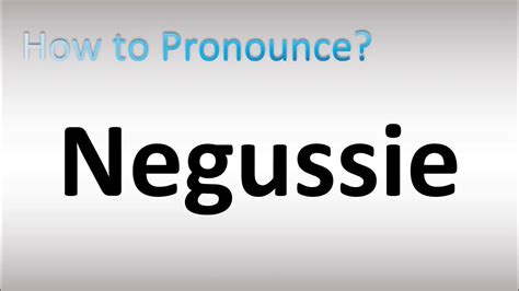 How To Pronounce Negussie Youtube