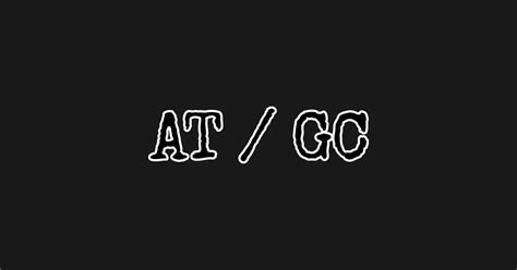 Atgc Molecular Biology Atgc T Shirt Teepublic