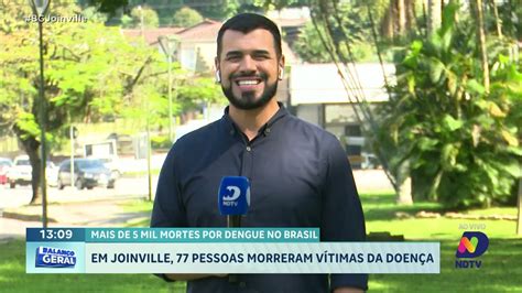 Mais de 5 mil mortes por dengue no Brasil em Joinville 77 pessoas morreram vítimas da doença
