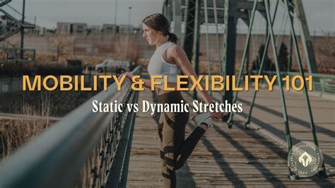 Improve Your Mobility Dynamic And Static Stretching Youtube