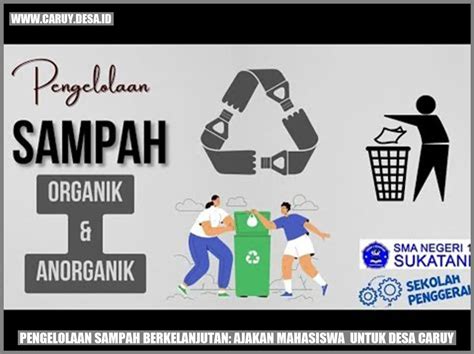 Pengelolaan Sampah Berkelanjutan Ajakan Mahasiswa Untuk Desa Caruy Caruy
