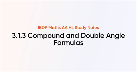 Compound And Double Angle Formulas 313 Ib Dp Maths Aa Hl Tutorchase