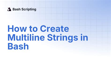 How To Create Multiline Strings In Bash Bash Scripting