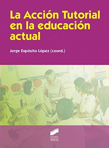La Acción Tutorial En La Educación Actual Educar Instruir Nº 28 By Jorge Expósito López