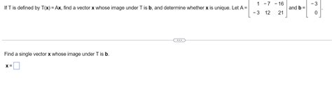 solved if t ﻿is defined by t x ax ﻿find a vector x ﻿whose