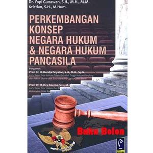 Jual Buku PERKEMBANGAN KONSEP NEGARA HUKUM NEGARA HUKUM PANCASILA DR YOPI GUNAWAN Shopee