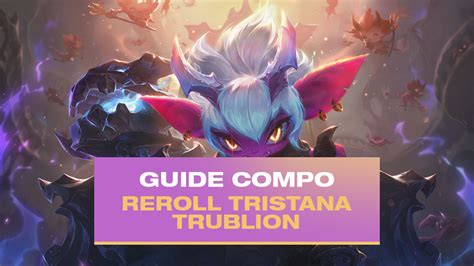 TFT Compo Reroll Tristana Et Kennen Avec Trublion Hellion Breakflip