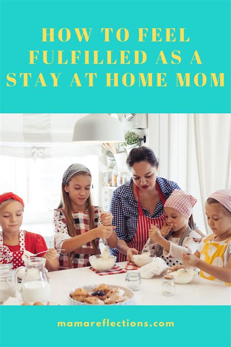 How To Feel Fulfilled As A Stay At Home Mom Mama Reflections