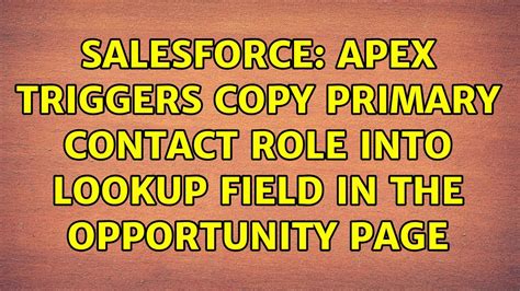 Salesforce Apex Triggers Copy Primary Contact Role Into Lookup Field