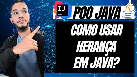 Curso de JAVA Herança em Java O Que é Como Usar Herança em Java