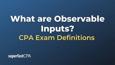 What Are Observable Inputs SuperfastCPA CPA Review