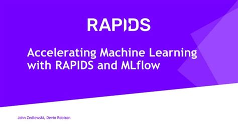 Accelerated Machine Learning With Rapids And Mlflow Nvidiarapids Pdf