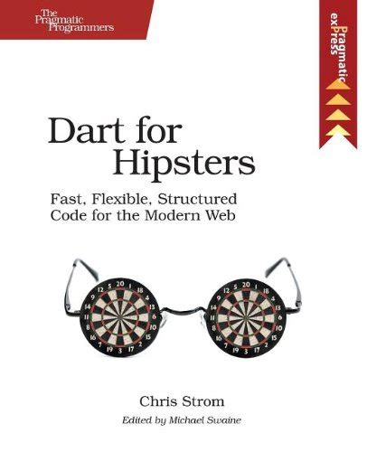 Dart For Hipsters Strom Chris 9781937785031 Books