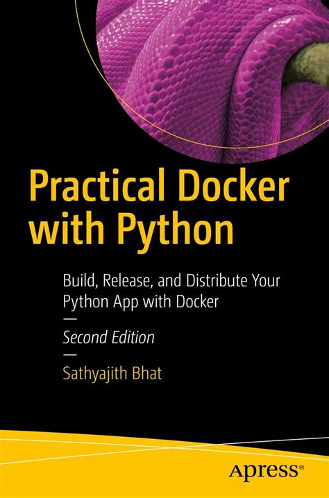 Buy Practical Docker With Python Build Release And Distribute Your Python App With Docker
