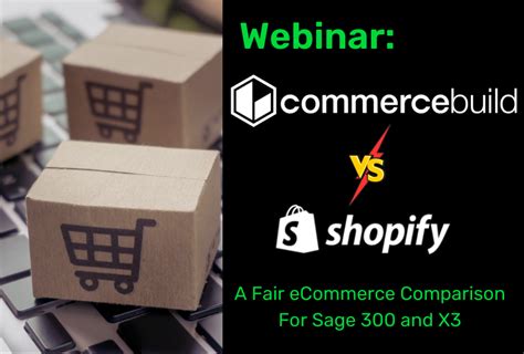 Shopify Vs Commercebuild An Ecommerce Comparison For Sage