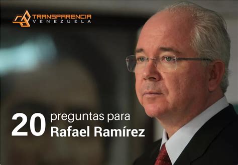 20 Preguntas Para Rafael Ramírez Revista Sic
