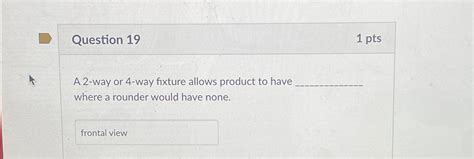 Solved Question 191ptsA 2 Way Or 4 Way Fixture Allows Chegg Com