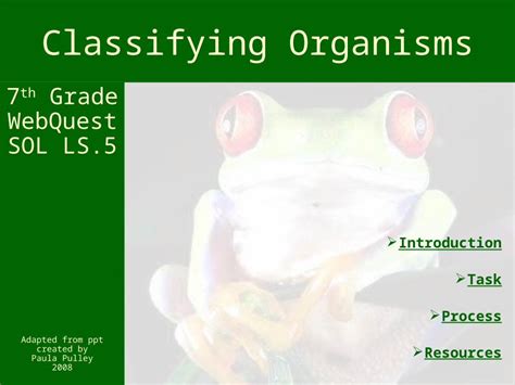 Pptx Classifying Organisms 7 Th Grade Webquest Sol Ls5 Adapted From