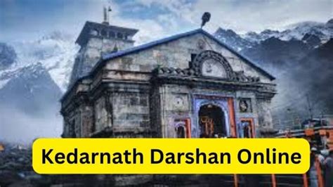 Kedarnath Darshan Tickets Booking 2025 Sevas And Timings Travel