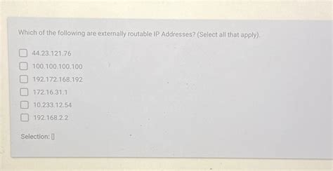Solved Which Of The Following Are Externally Routable IP Chegg