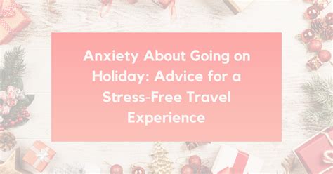 Anxiety About Going On Holiday Advice For A Stress Free Travel