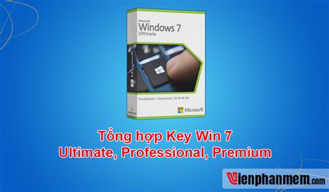 Chia Sẻ Key Win 7 Active Các Phiên Bản Windows 7 64bit And 32bit Viện Phần Mềm