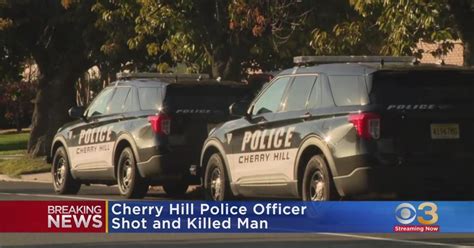 Cherry Hill Police Officer Shoots Kills Man Cbs Philadelphia