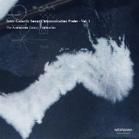 Inter Galactic Sonar Communication Probe Vol 1 V A [curated By Jyoti Naoki Eri] Nādāsana