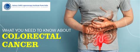 What You Need To Know About Colorectal Cancer