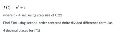 Solved Where T 4 Sec Using Step Size Of 0 22 Find F X