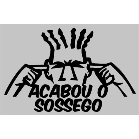 Adesivo Automotivo Acabou O Sossego Shopee Brasil