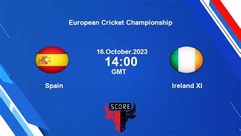Spa Vs Ire Xi Live Score Spain Vs Ireland Xi Cricket Match Preview