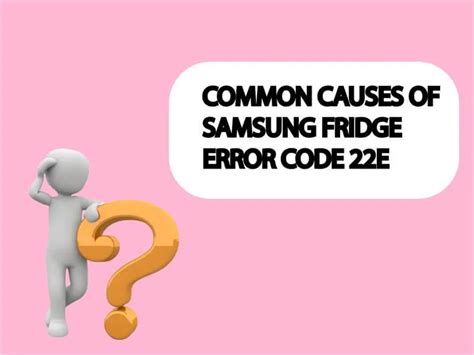 How To Fix 22e On Samsung Fridge Quick Solutions