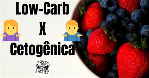 Low Carb Ou Cetogênica — Qual A Diferença Entre Elas
