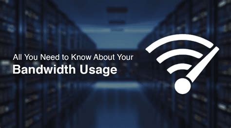 Do You Have An Idea About Your Bandwidth Usage