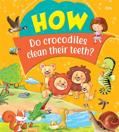 How Do Crocodiles Clean Their Teeth Om Books International